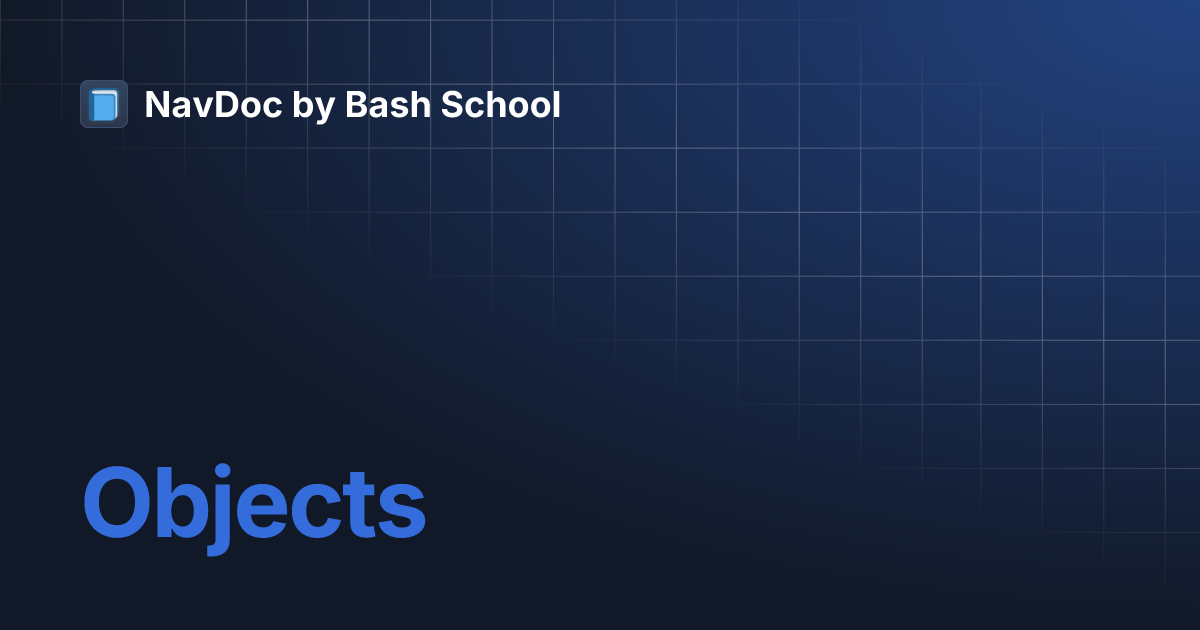 Objects | NavDoc by Bash School